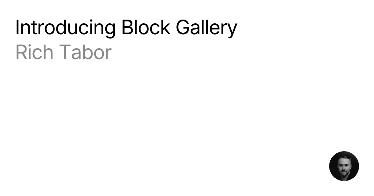 Rich Tabor | Introducing Block Gallery